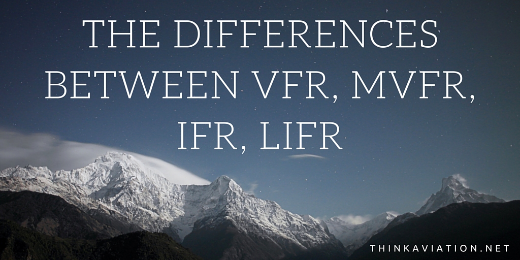 Differences between vfr, mvfr, ifr and lifr Differences between vfr, mvfr, ifr and lifr